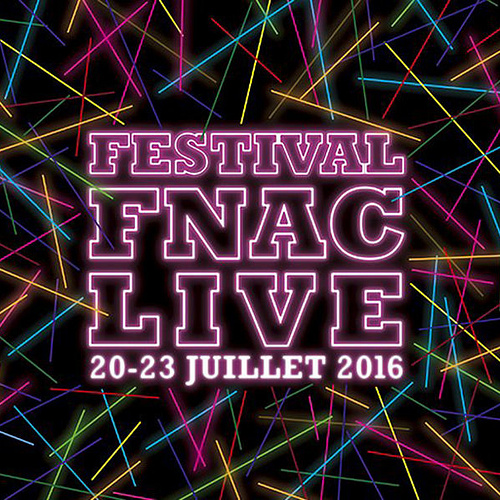 Festival Fnac Live 2016 - Place de l'Hôtel de Ville - du 20 juillet ...