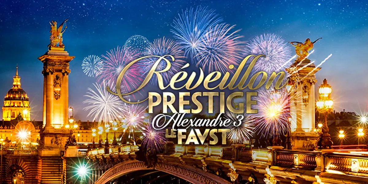 Réveillon PRESTIGE Alexandre 3 - Le Faust - 31 décembre 2019