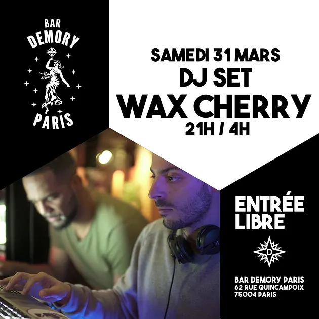 Wax Cherry au Demory - Le Demory Paris - 31 mars 2018