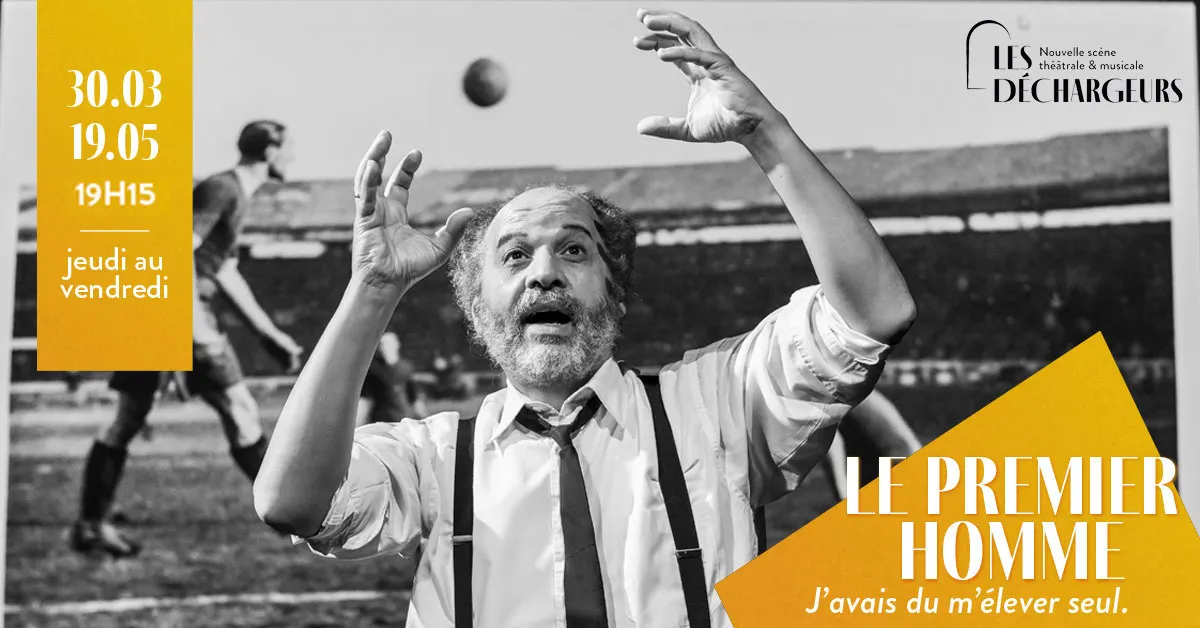 Le Premier Homme - Les Déchargeurs - du 30 mars 2023 au 19 mai 2023