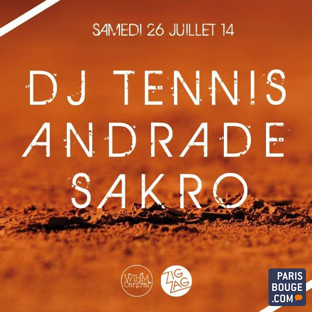 Dj Tennis, Andrade & Sakro - Zig Zag Club - 26 juillet 2014