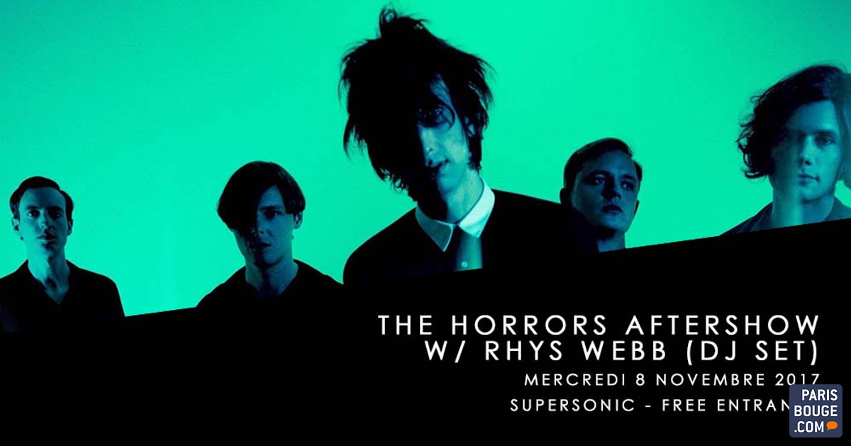 The Horrors Aftershow w/ Rhys Webb DJ set / Supersonic (Paris) - Le ...