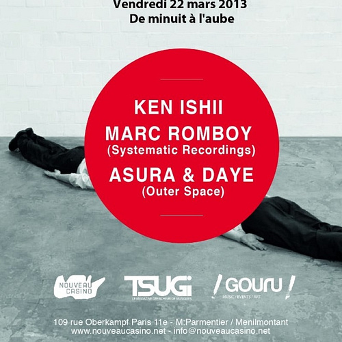 Ken Ishii - Marc Romboy - Asura & Daye - Nouveau Casino - 22 mars 2013