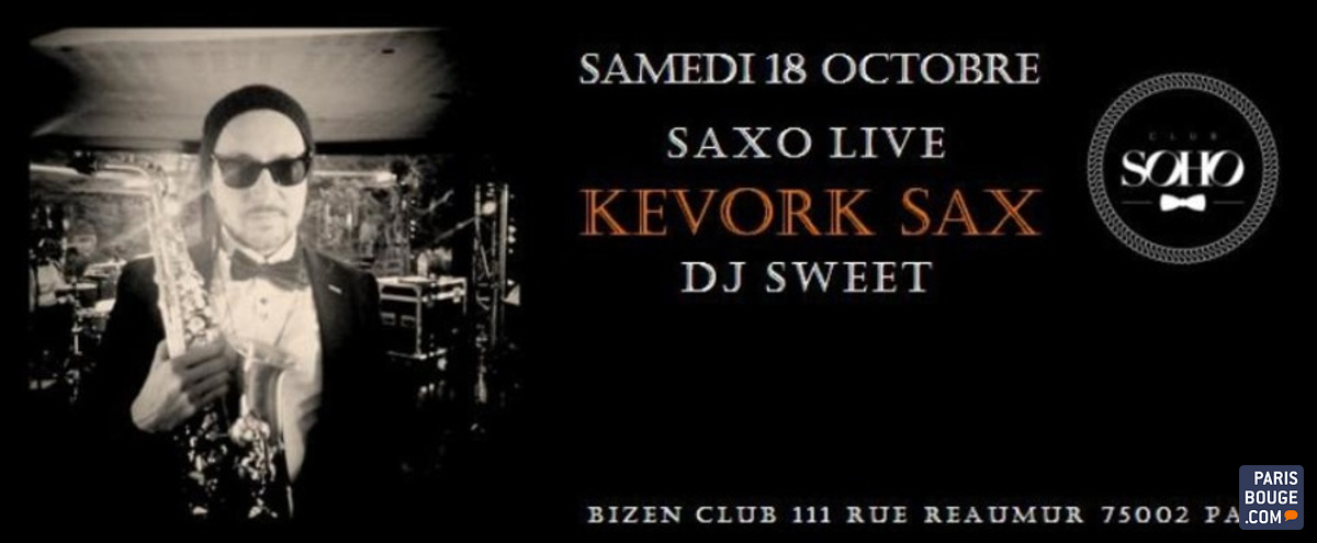 SOHO CLUB : DJ + SAXO LIVE - Bizen - 18 octobre 2014