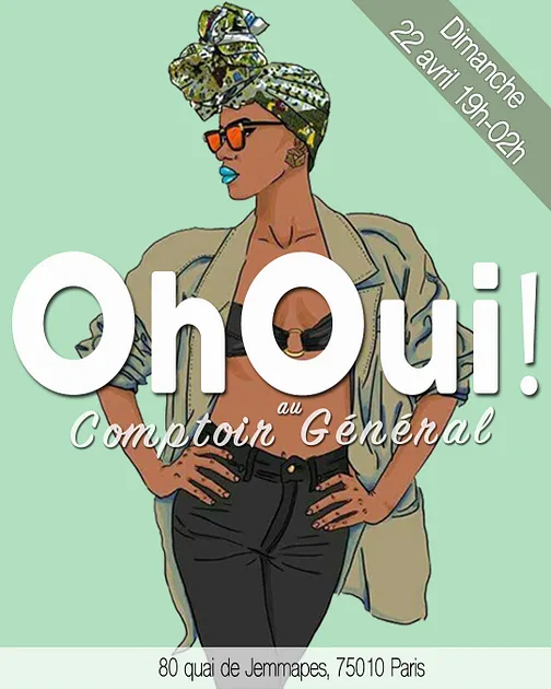 Oh Oui! - Comptoir Général - 22 avril 2018