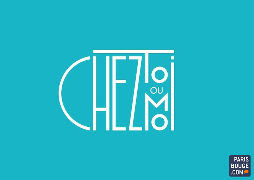 Chez Toi ou chez moi Restaurant Bar Paris