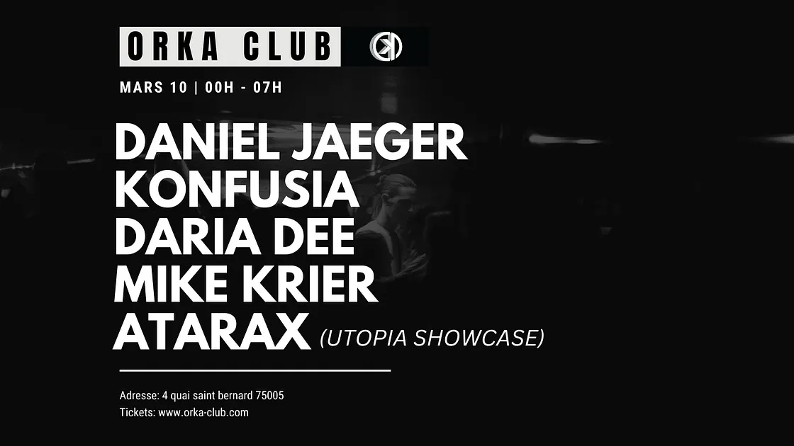 ORKA mit KONFUSIA / DANIEL JAEGER b2b DARIA DEE / MIKE KRIER / ATARAX ...