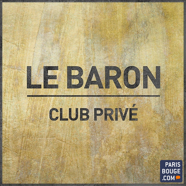 Le Baron - Club Privé - Le Baron - 20 avril 2017